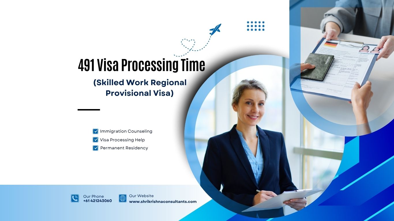 491 Visa Processing Time 2025 – Family & State Nomination Guide